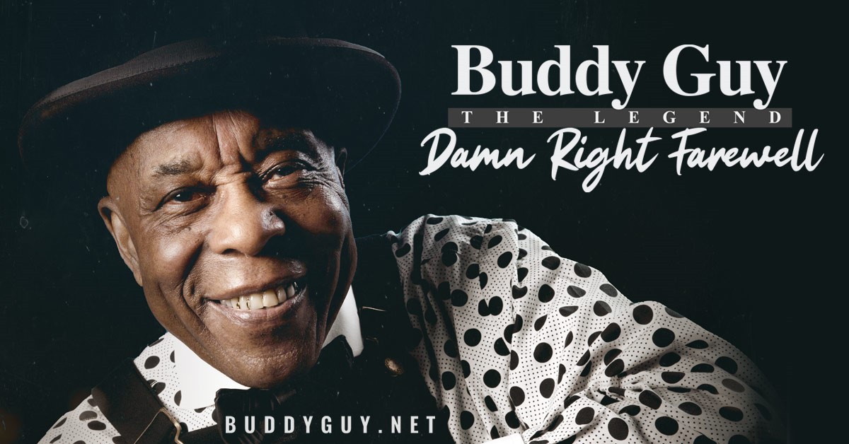 Buddy Guy - Damn Right Farewell - Rialto Square Theatre