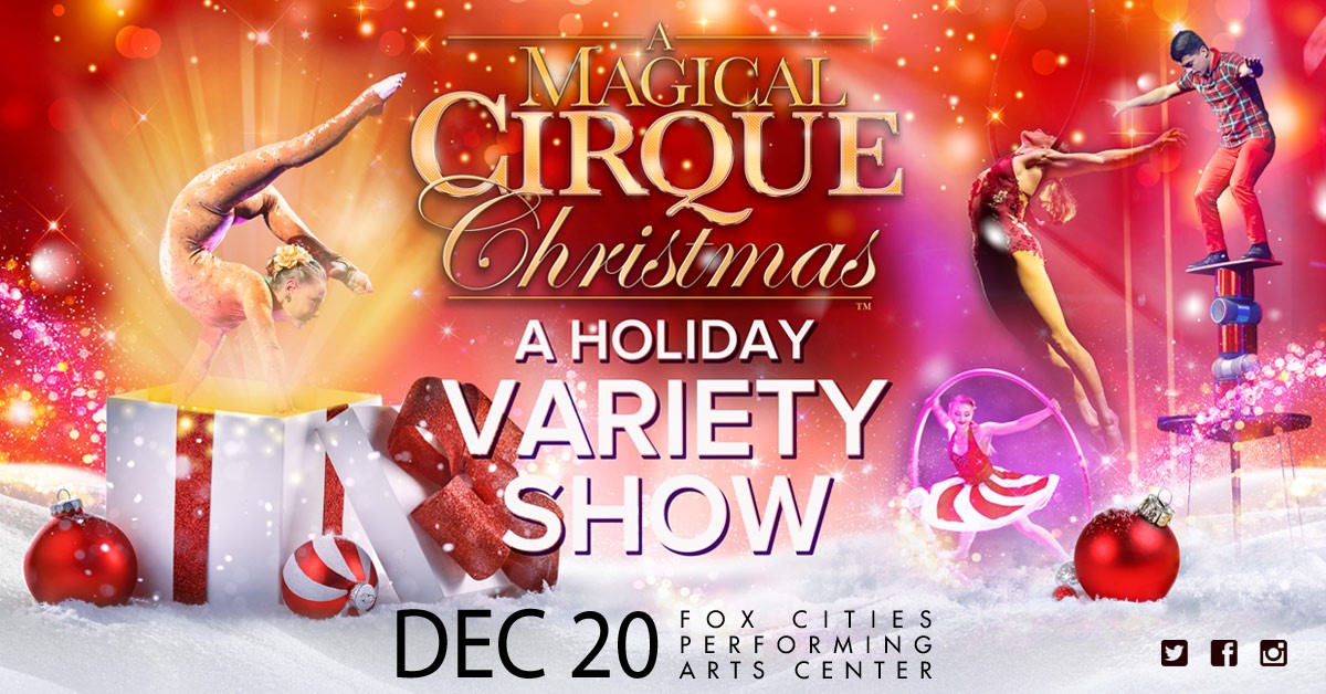 A Magical Cirque Christmas - Fox Cities Performing Arts Center