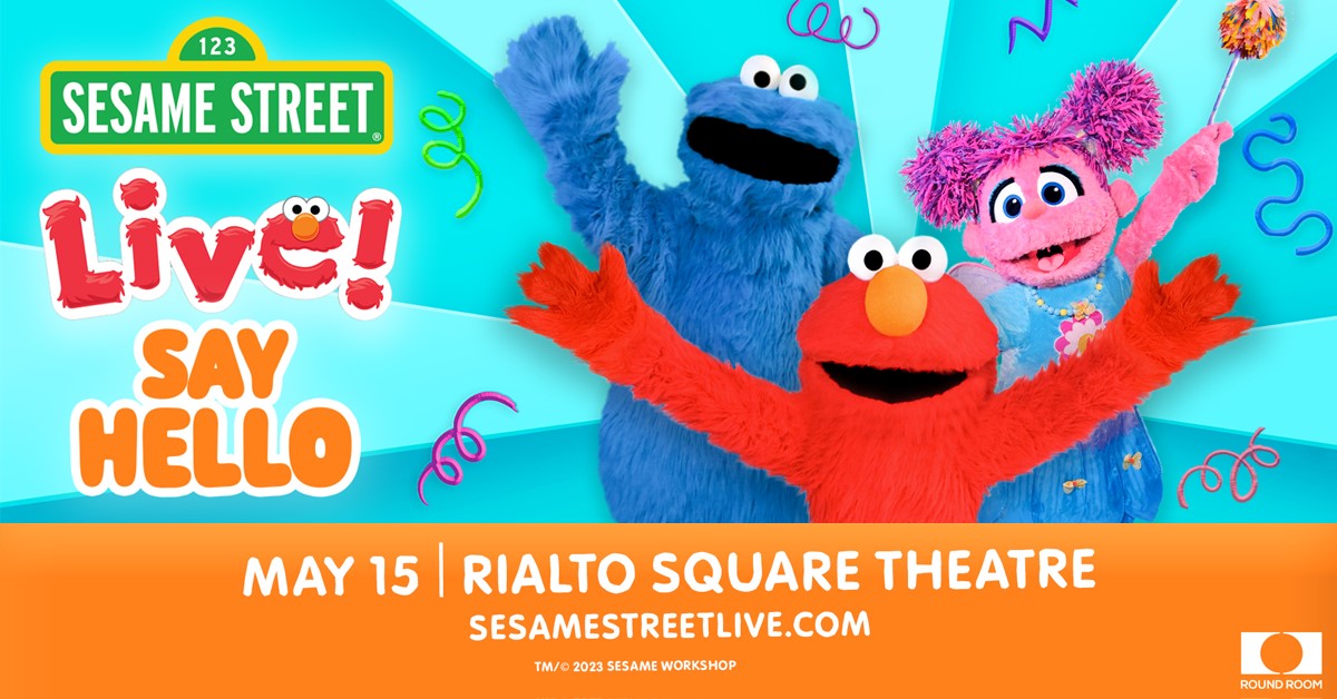 Sesame Street Live! Say Hello - Rialto Square Theatre