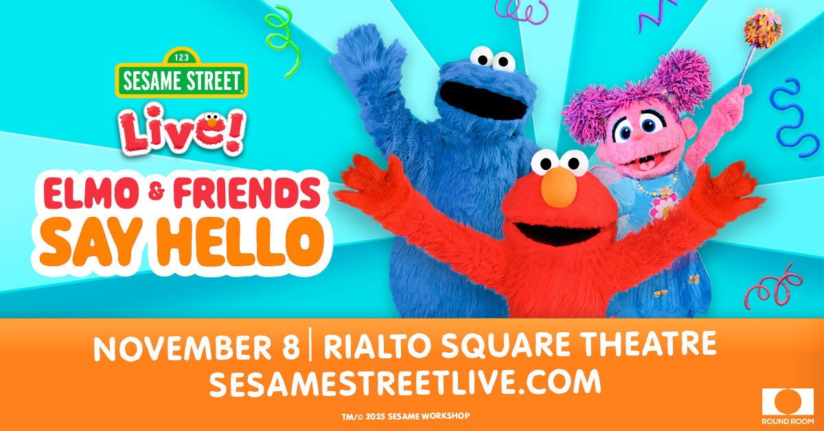 Sesame Street Live! Elmo & Friends Say Hello - Rialto Square Theatre